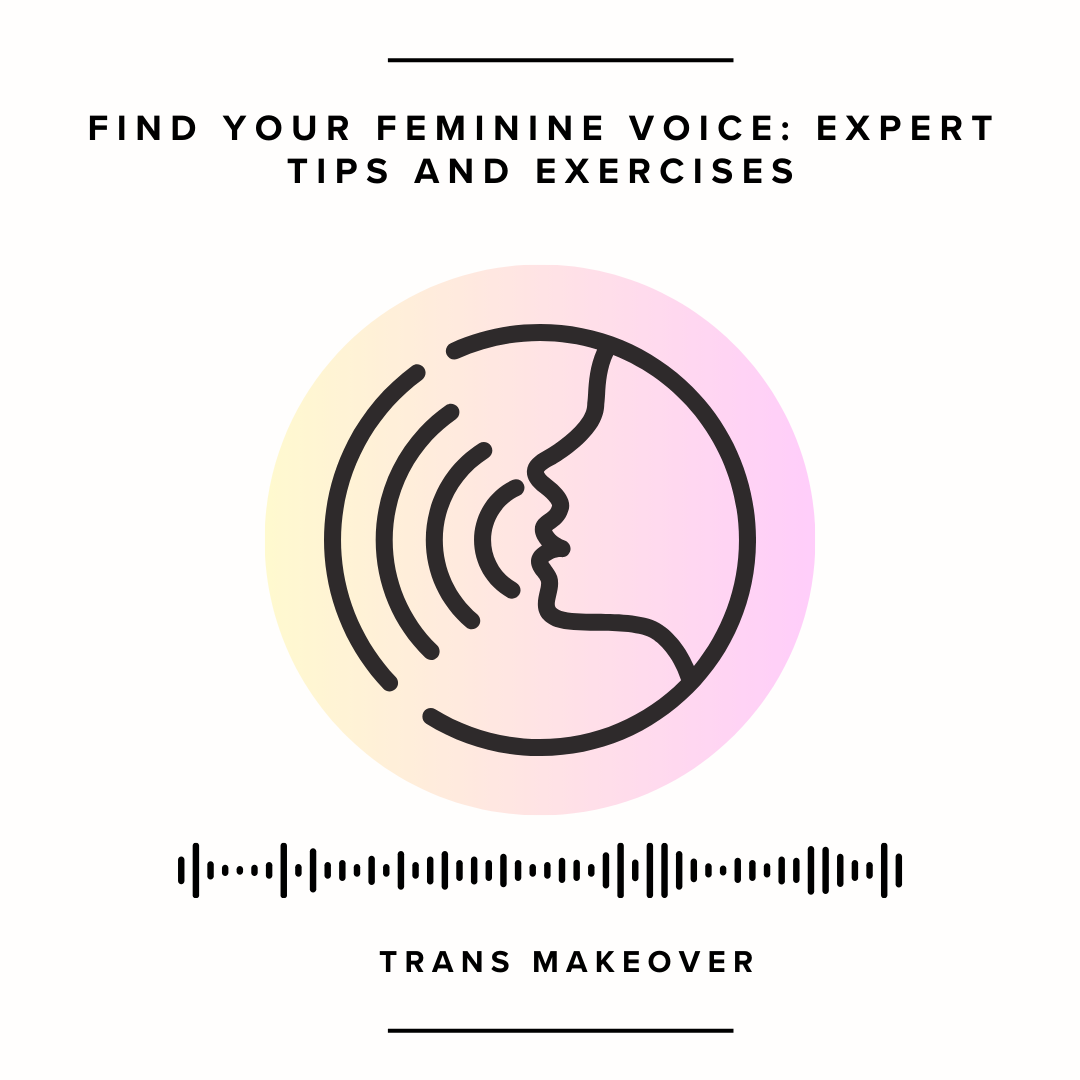 Find Your Feminine Voice: Expert Tips and Exercises - Transmakeover